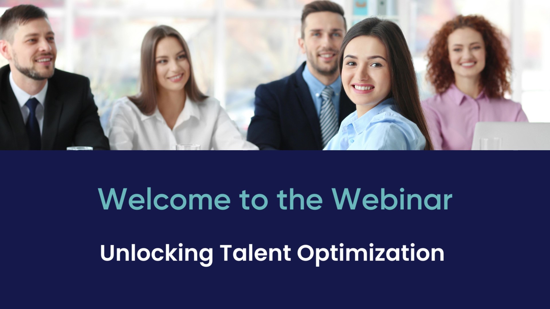 Unlocking Talent Optimization Webinar Unlocking Talent Optimization Webinar